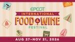 EPCOT Food & Wine 2026 Dates: Aug. 27-Nov. 21